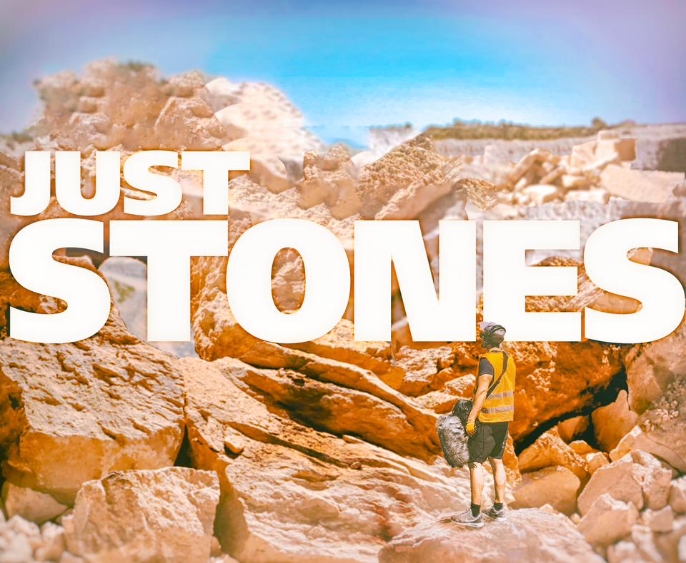 JUST STONES