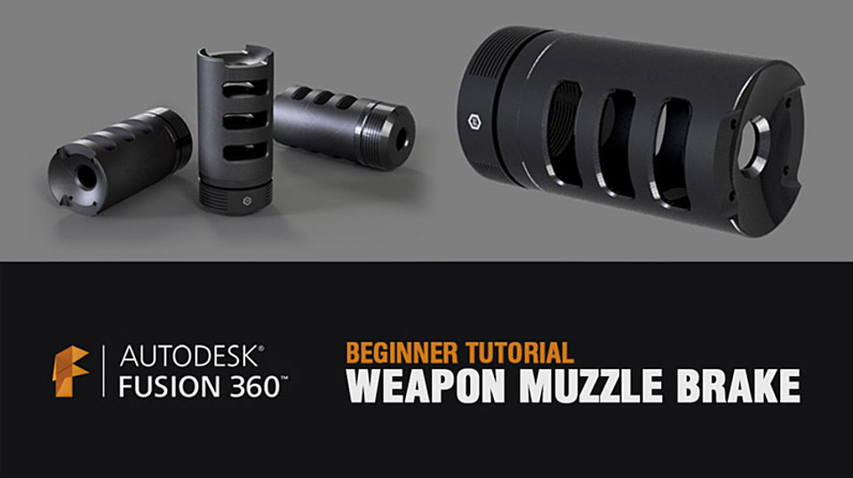Fusion 360 - Muzzle Brake Tutorial