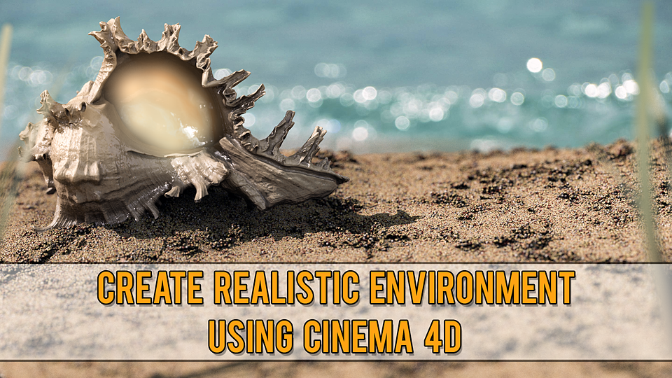 Create realistic environment using Cinema 4D