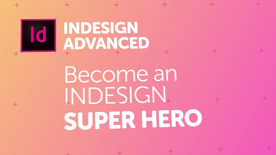 InDesign CC - Advanced Master Class